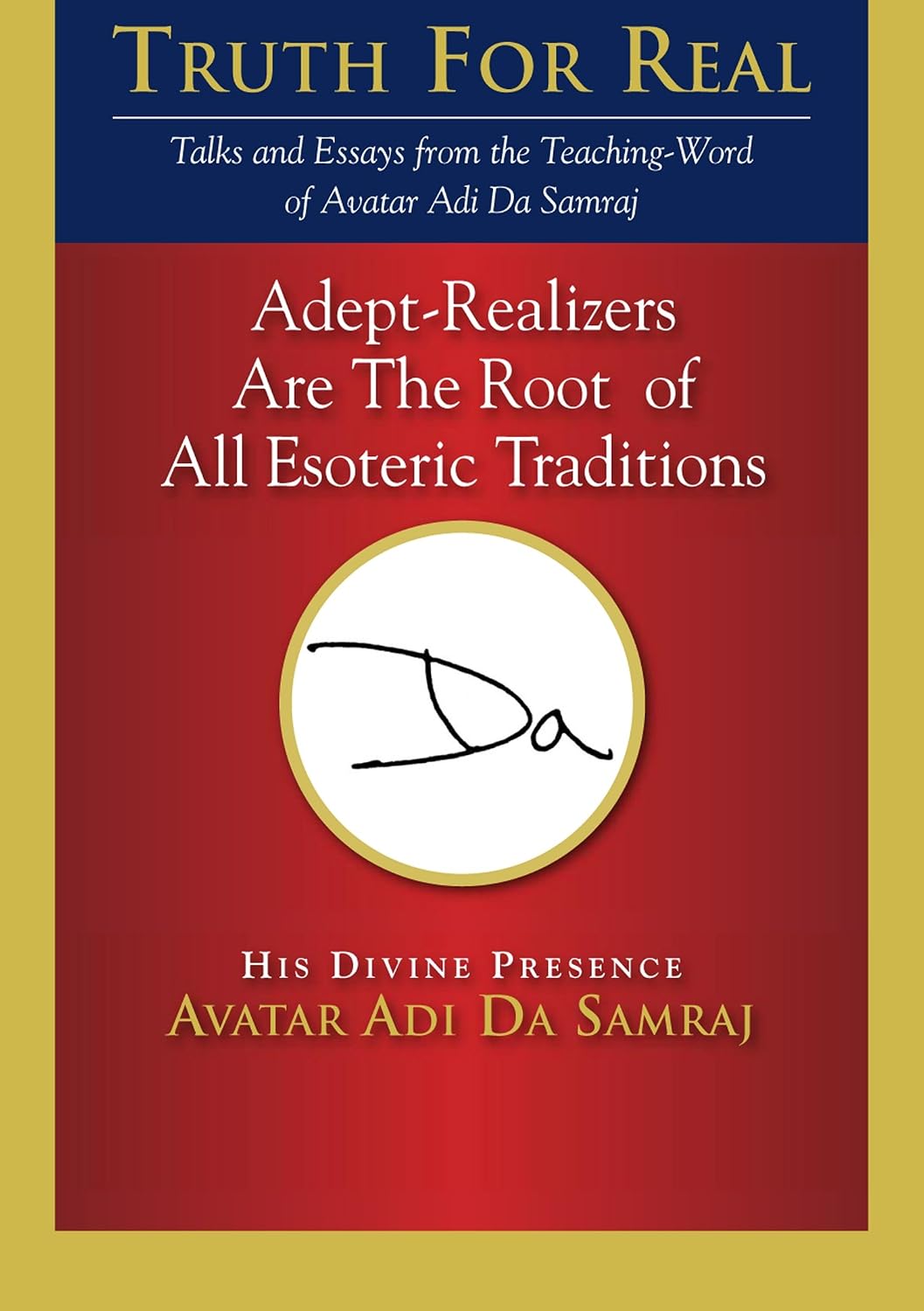 Adept-Realizers Are The Root of All Esoteric Traditions (Truth for Real ...