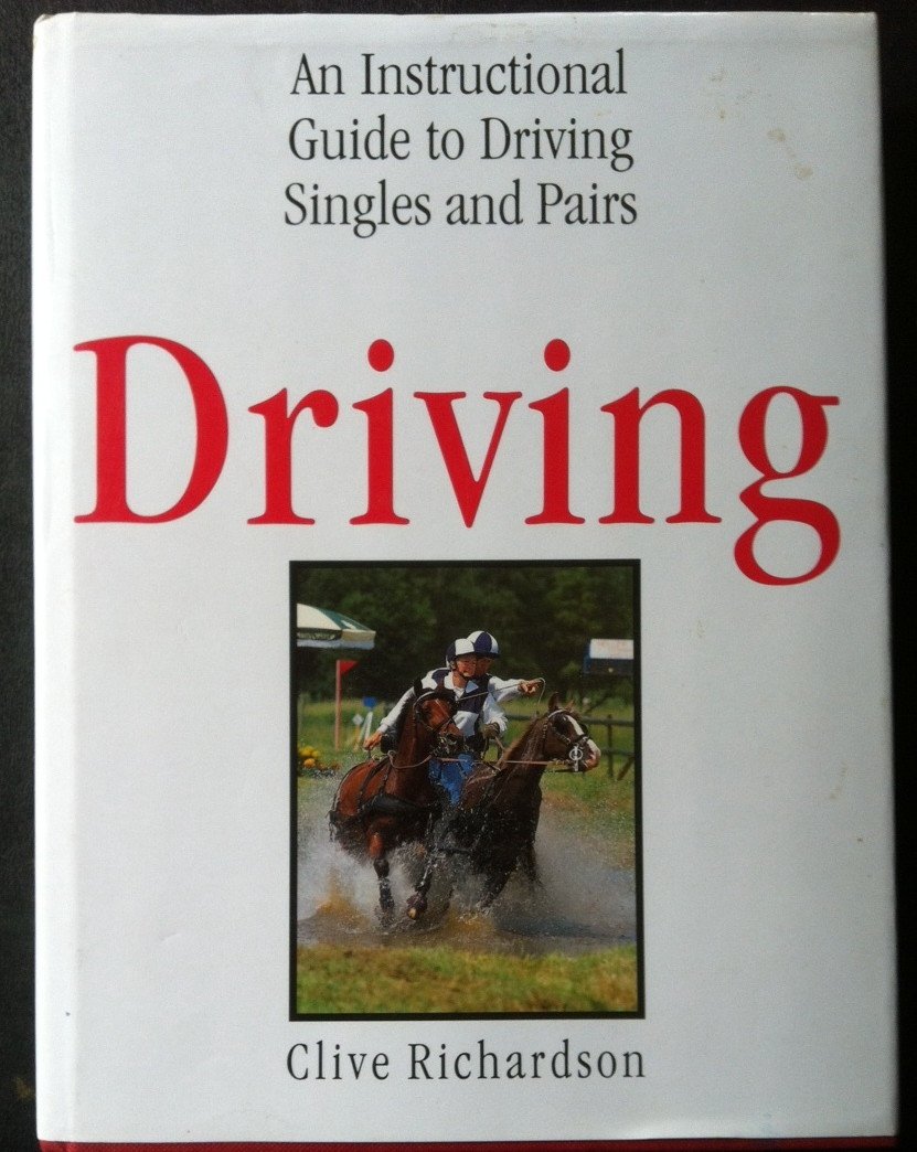 Driving: An Instructional Guide to Driving Singles and Pairs ...