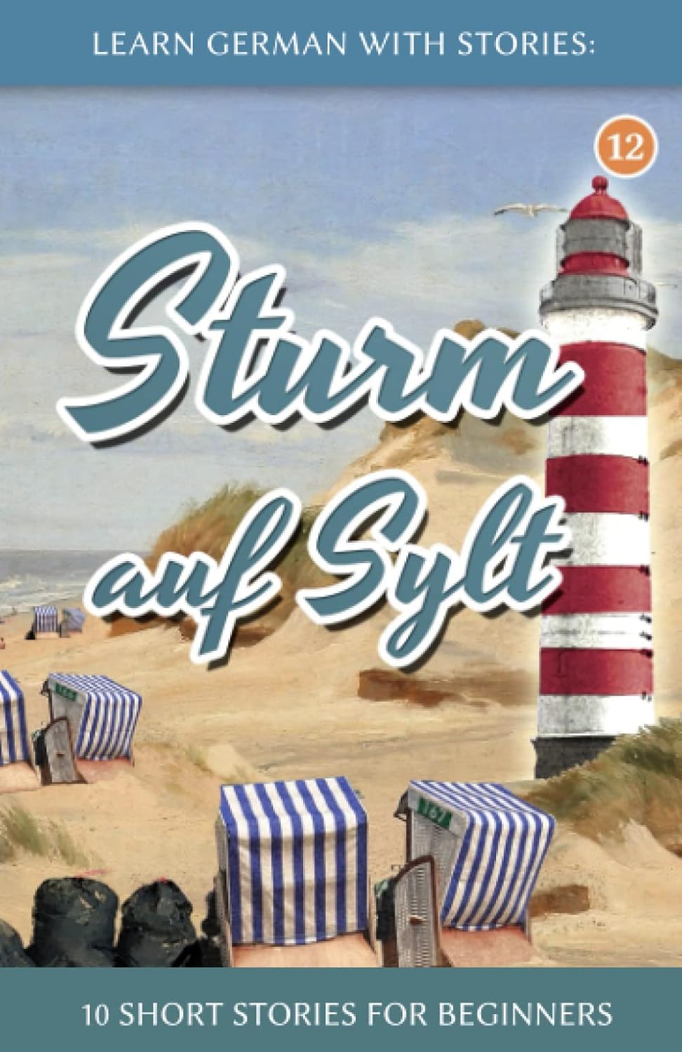Learn German With Stories: Sturm auf Sylt – 10 Short Stories For ...