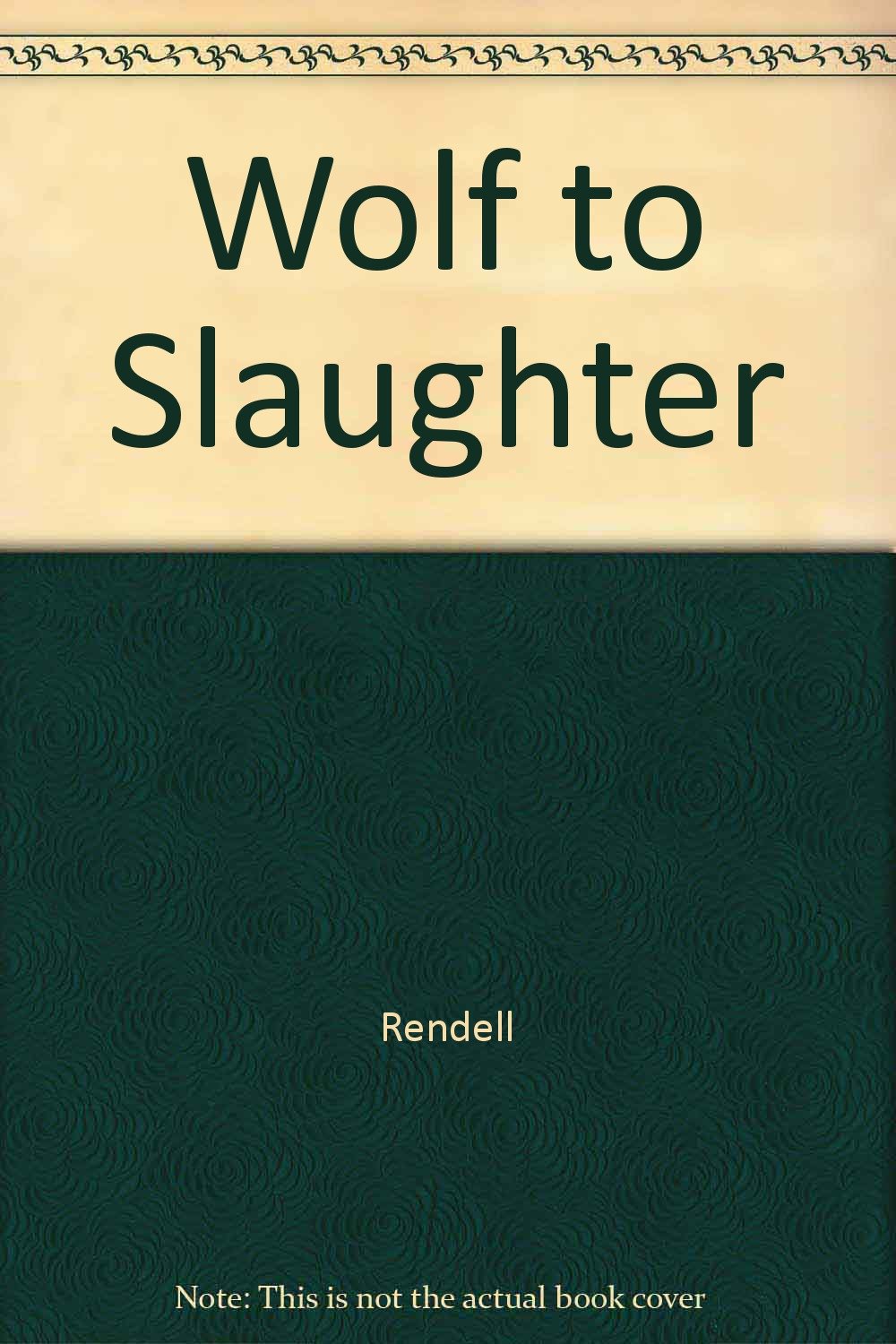 Amazon.co.jp: WOLF TO SLAUGHTER : Rendell, Ruth: 洋書