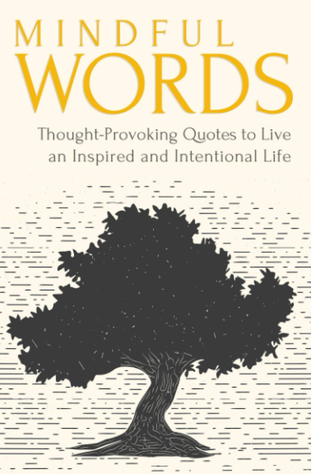 Mindful Words: Thought-Provoking Quotes to Live an Inspired and ...