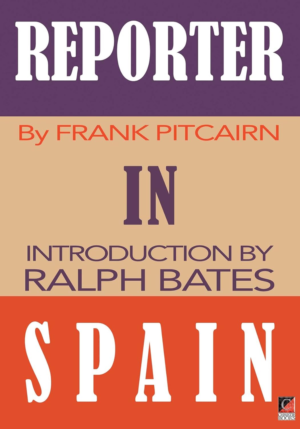 Amazon.com: REPORTER IN SPAIN eBook : Pitcairn, Frank, Cockburn, Claude ...