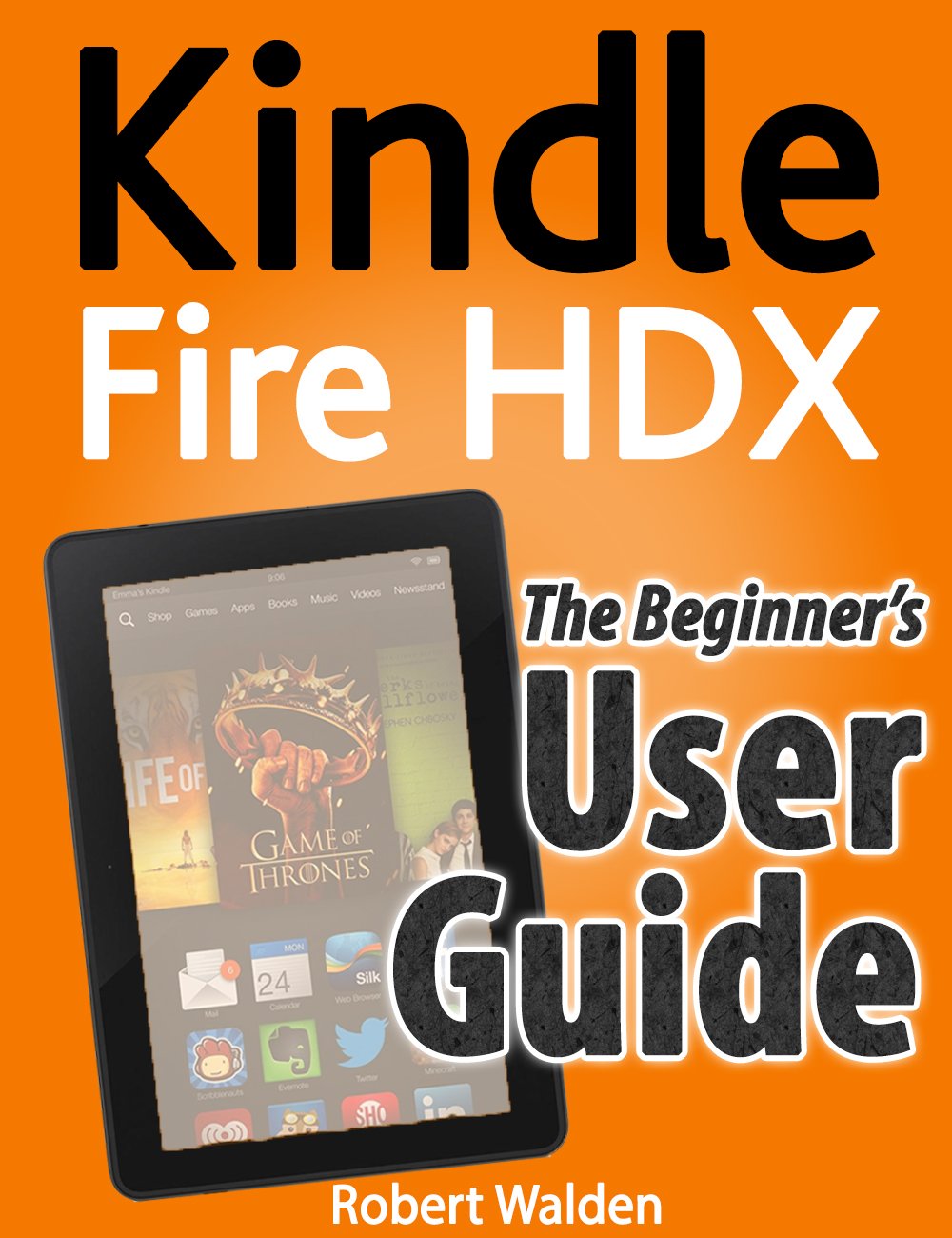 Amazon.com: Kindle Fire HDX: The Beginner's User Guide eBook : Walden ...