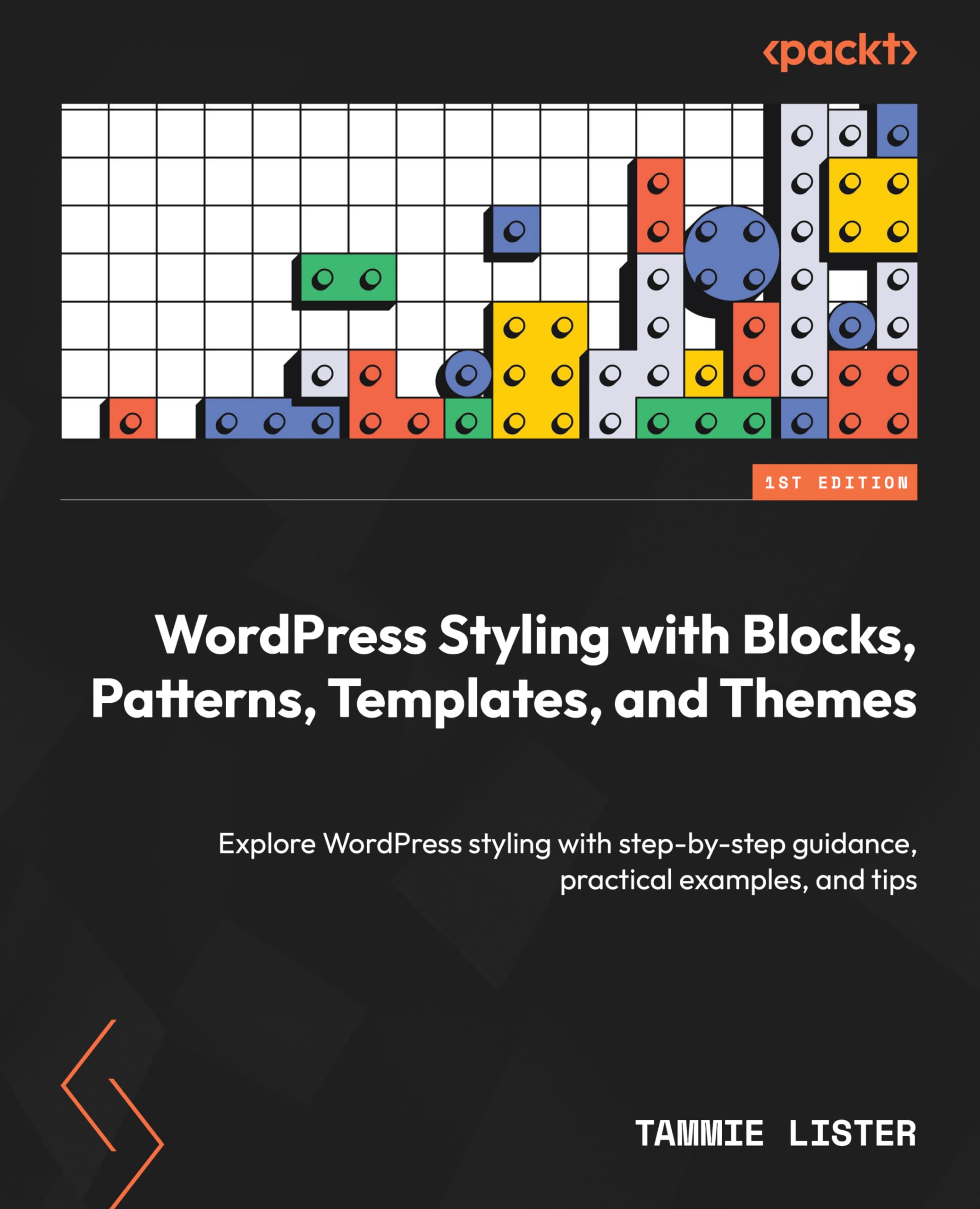 WordPress Styling with Blocks, Patterns, Templates, and Themes: Explore ...