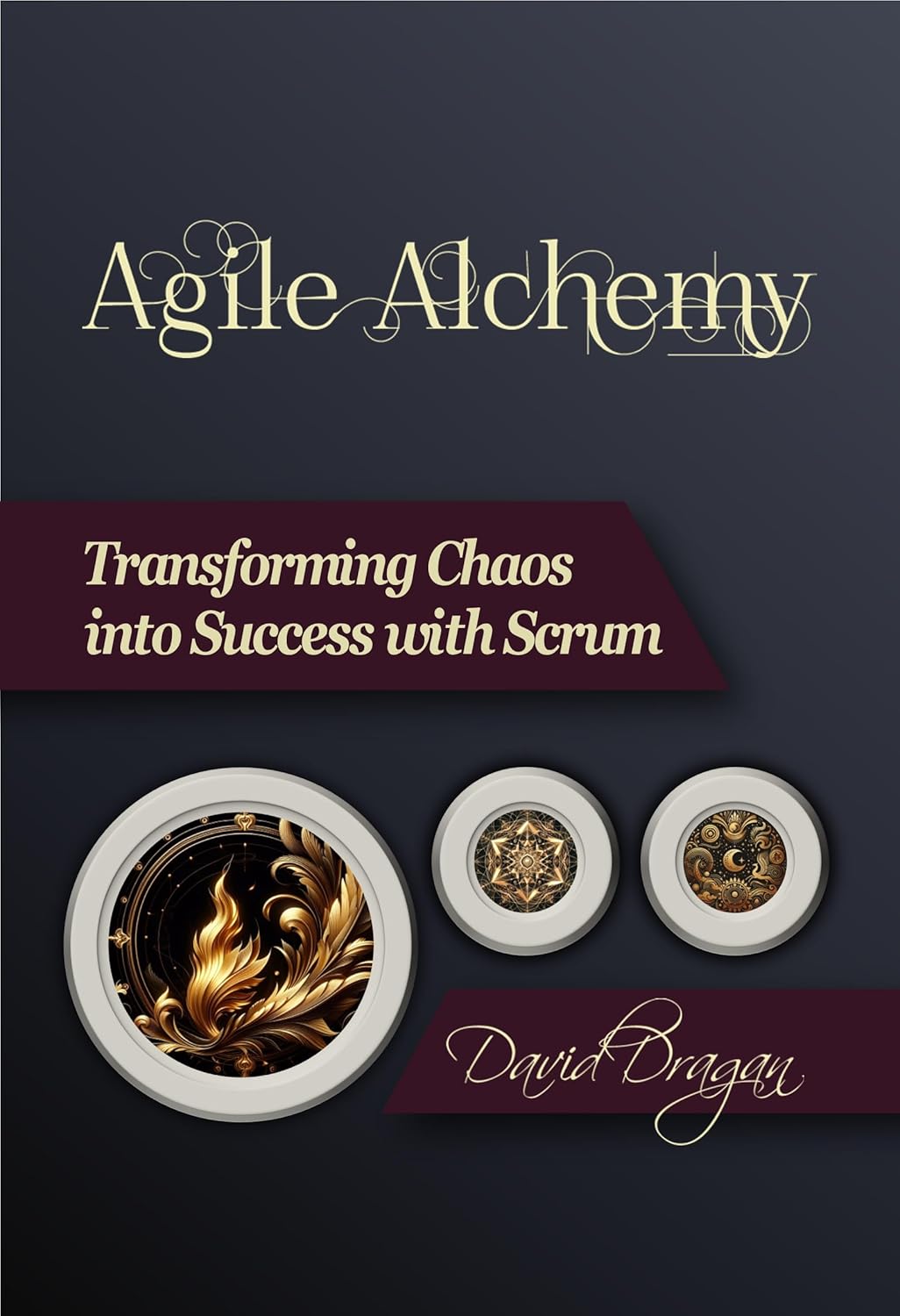 Agile Alchemy: Transforming Chaos into Success with Scrum: Kindle ...