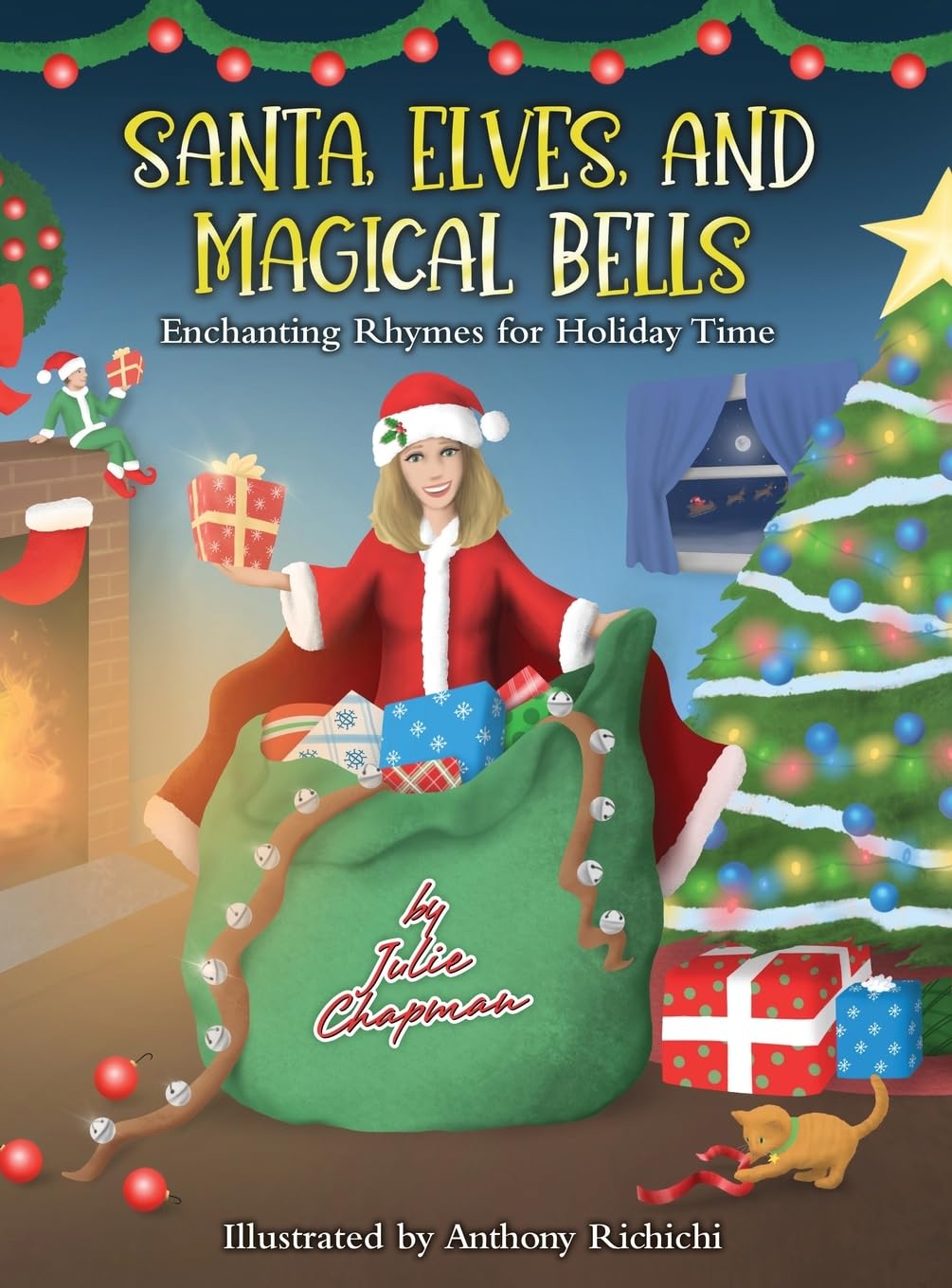 Santa, Elves, and Magical Bells: Enchanting Rhymes for Holiday Time: Chapman, Julie, Richichi ...
