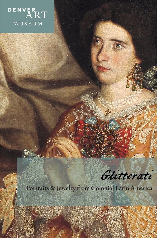 Companion to Glitterati: Portraits and Jewelry from Colonial Latin ...