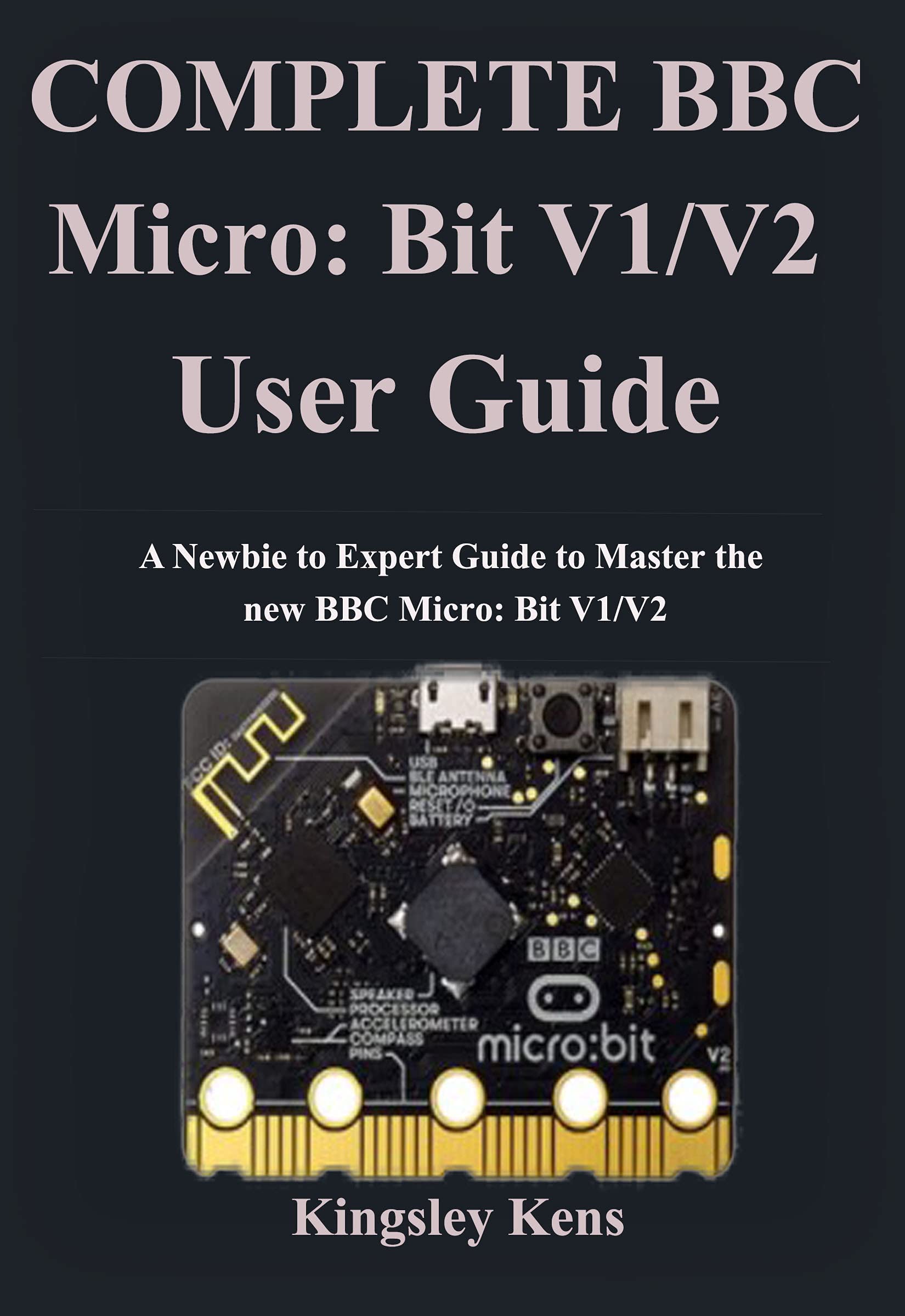 Buy Complete BBC Micro: Bit V1/V2 User Guide: A Newbie to Expert Guide ...