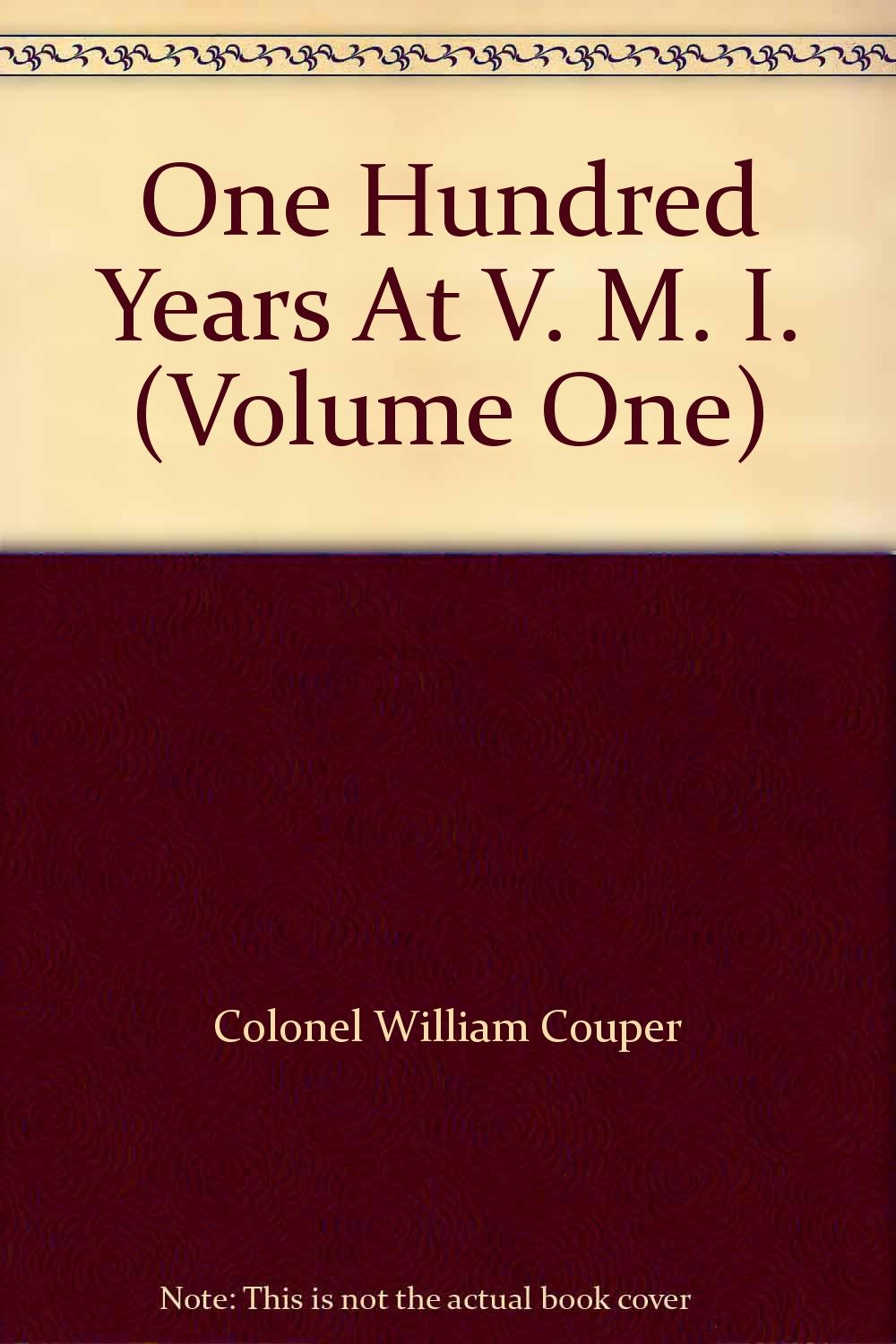 One Hundred Years At V. M. I. (Volume One): Couper, William: Amazon.com ...