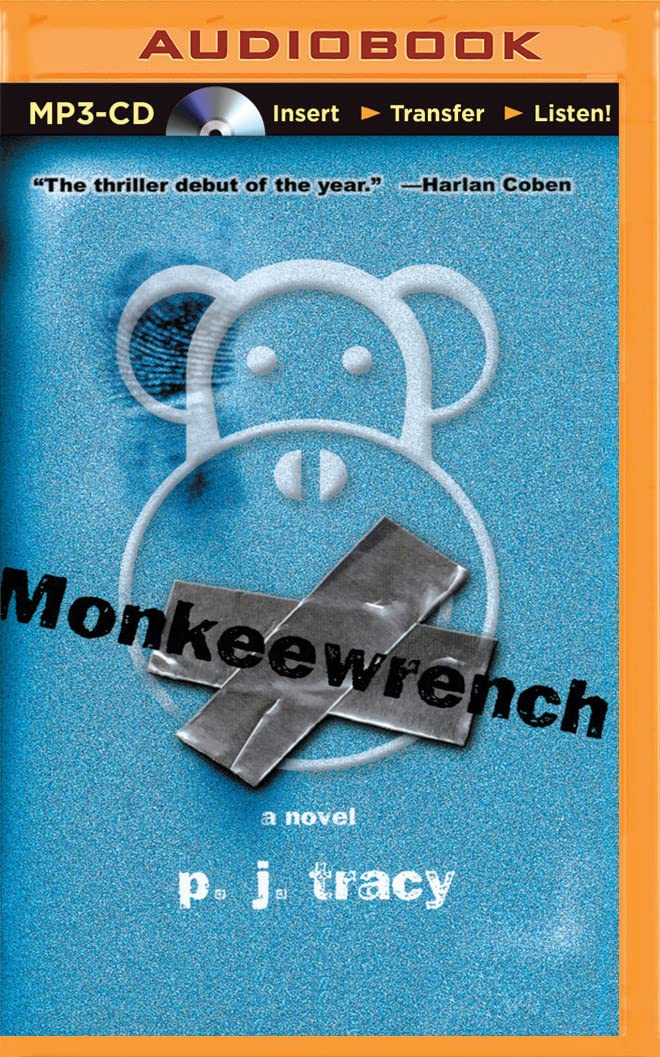 Monkeewrench (Monkeewrench Series, 1): P. J. Tracy, Buck Schirner ...
