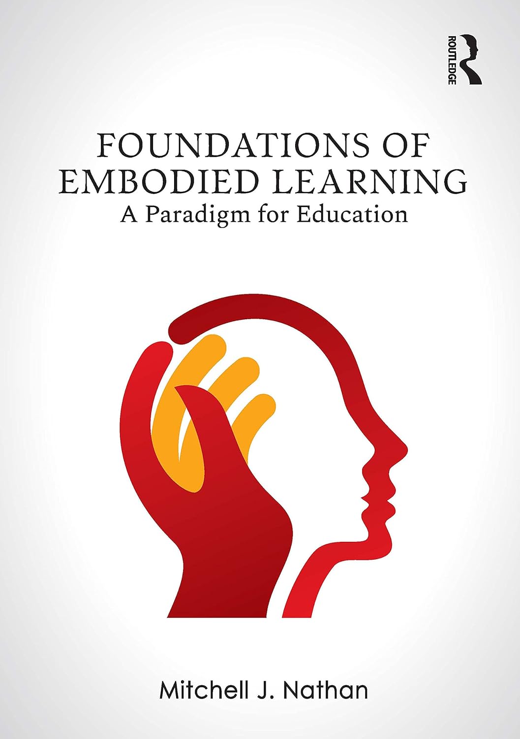 Foundations of Embodied Learning: Nathan, Mitchell J.: 9780367349769 ...