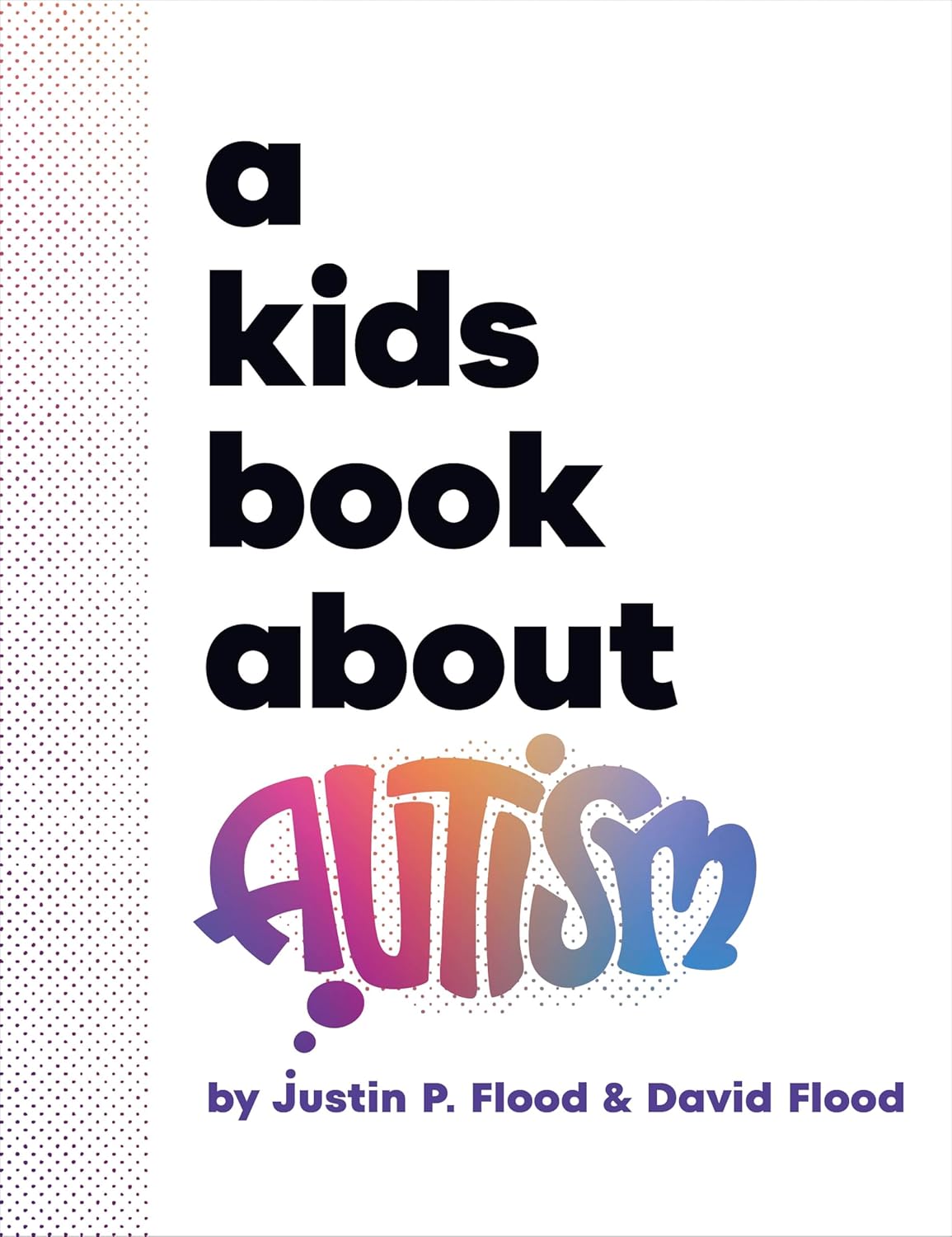 A Kids Book About Autism: Flood, Justin, Flood, David: 9780241743393 ...