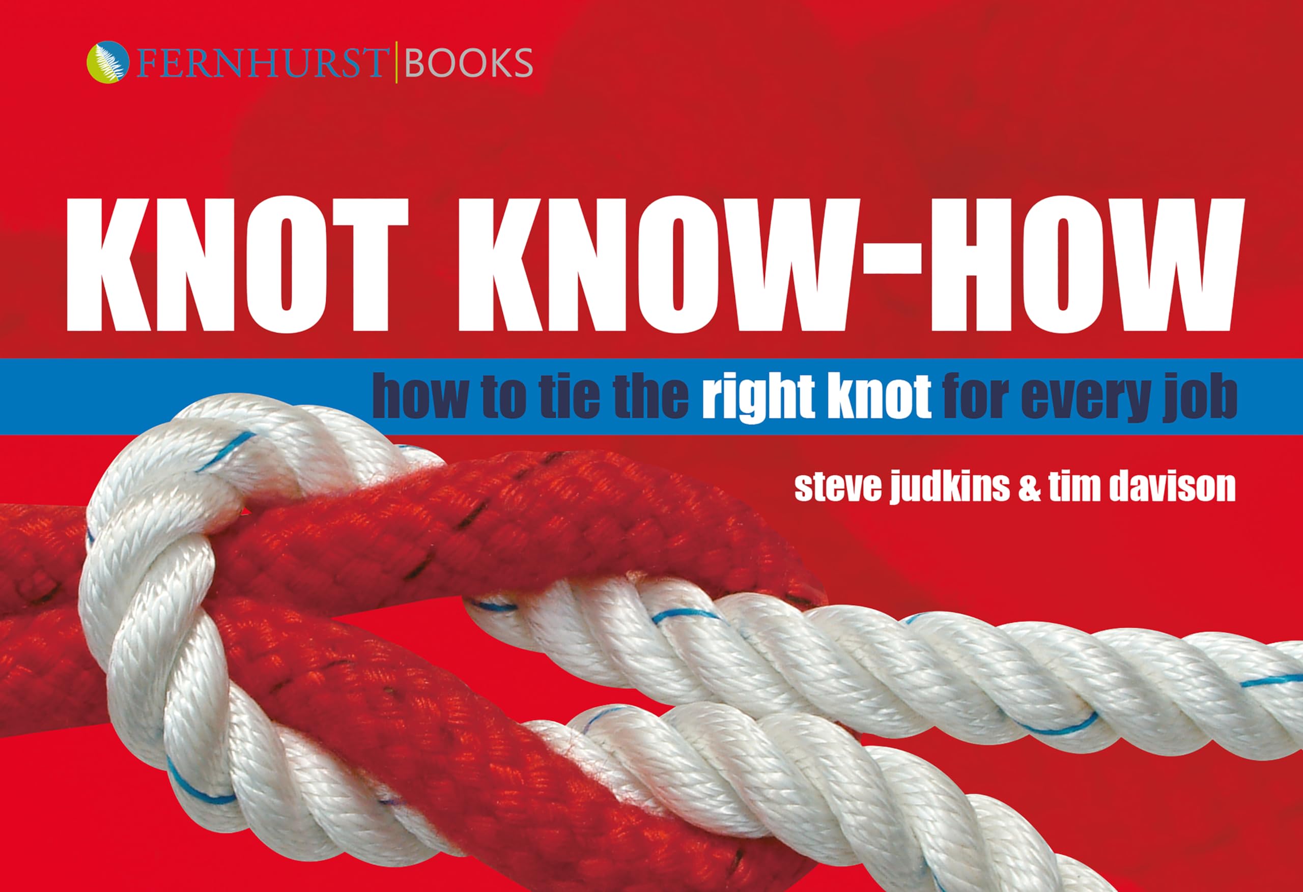 Knot Know-How: How to Tie the Right knot for every job: Amazon.co.uk ...