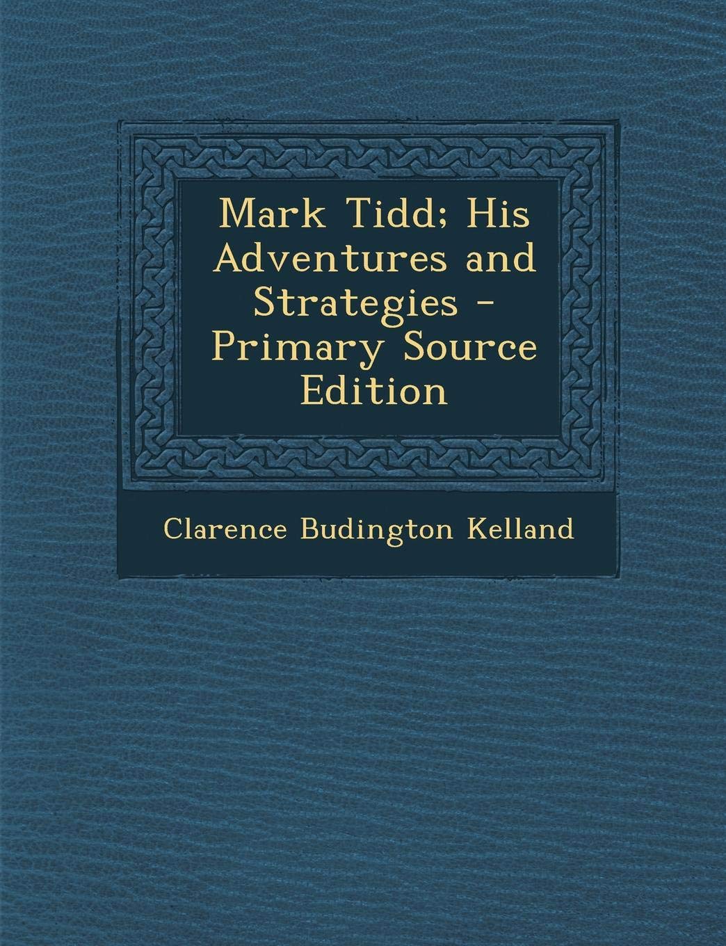 Amazon | Mark Tidd; His Adventures and Strategies | Kelland, Clarence ...