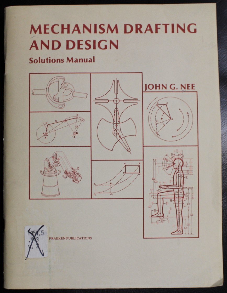 Mechanism Drafting and Design: Solutions Manual: Nee, John G ...