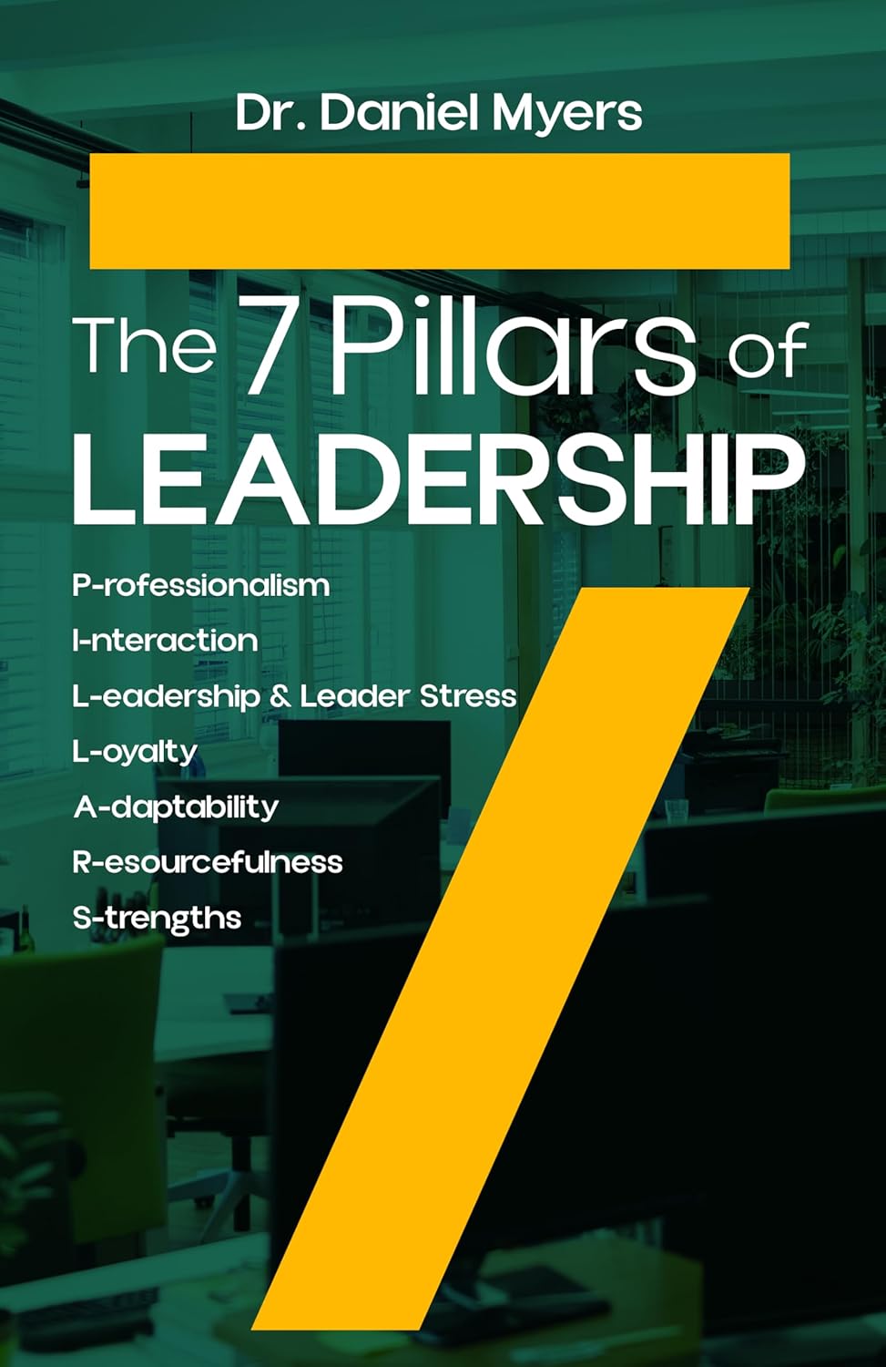 The 7 Pillars of Leadership eBook : Myers , Dr. Daniel : Amazon.ca ...