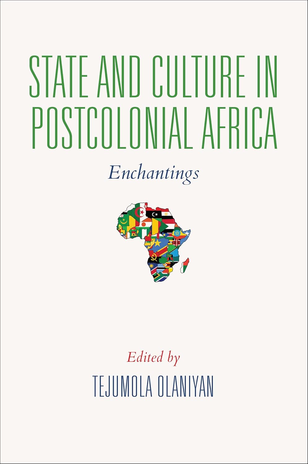State and Culture in Postcolonial Africa: Enchantings (African ...