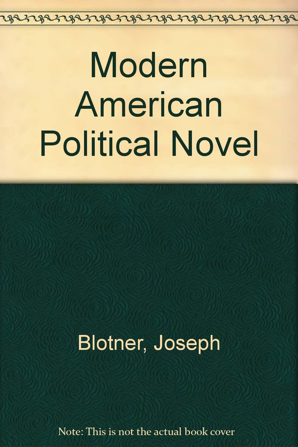 Modern American Political Novel: Blotner, Joseph: 9780292736078: Amazon ...