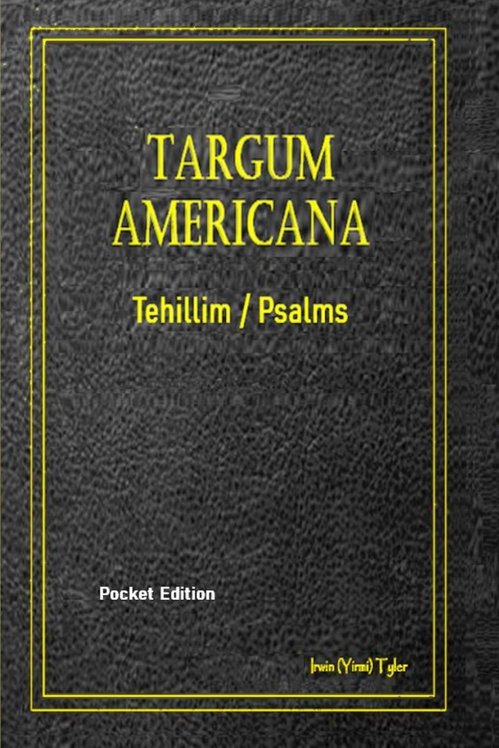 Targum Americana: Tehillim / Psalms: Tyler, Irwin: 9798877467286 ...