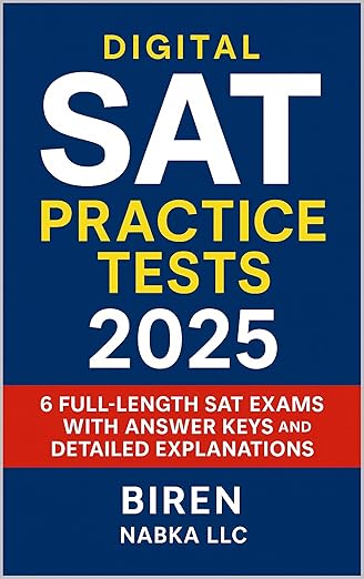 Digital SAT Practice Tests 2025: 6 Full-Length SAT Exams with Answer ...