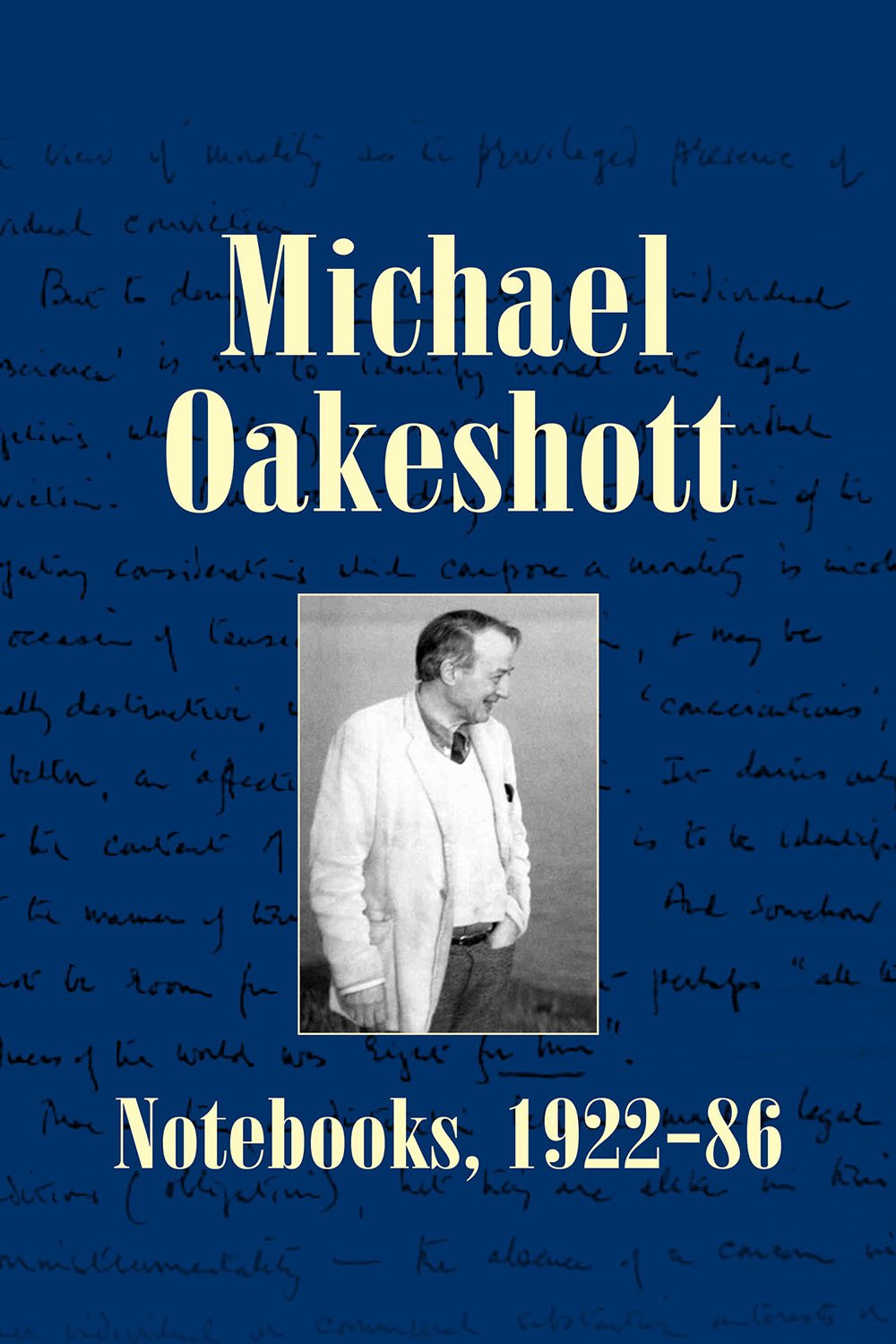 Amazon.com: Michael Oakeshott: Notebooks, 1922-86 (Michael Oakeshott ...