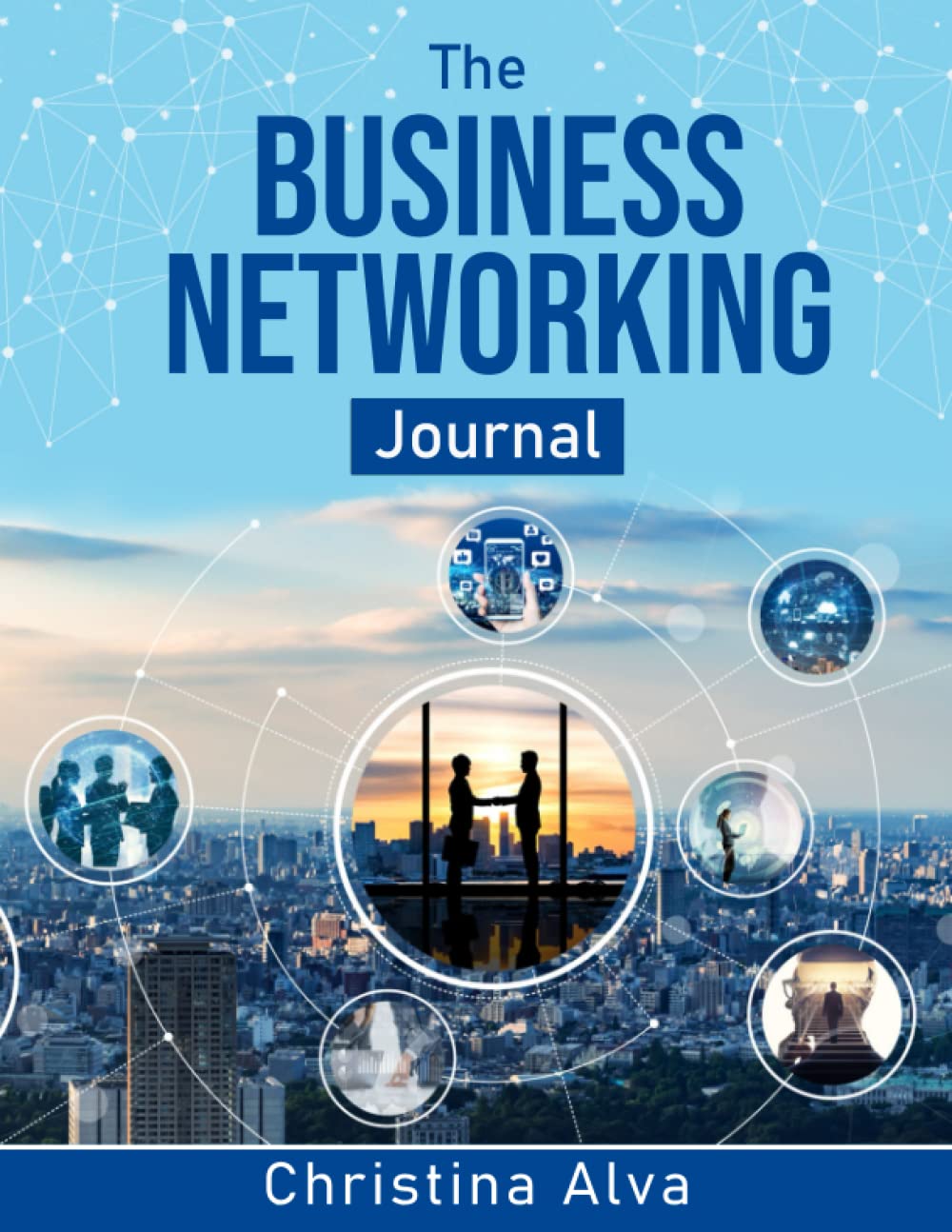 Amazon.com: The Business Networking Journal: 9781734232356: Alva ...