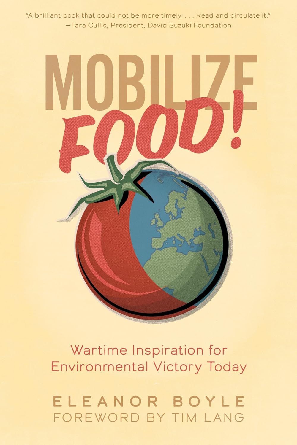 Mobilize Food!: Wartime Inspiration for Environmental Victory Today ...