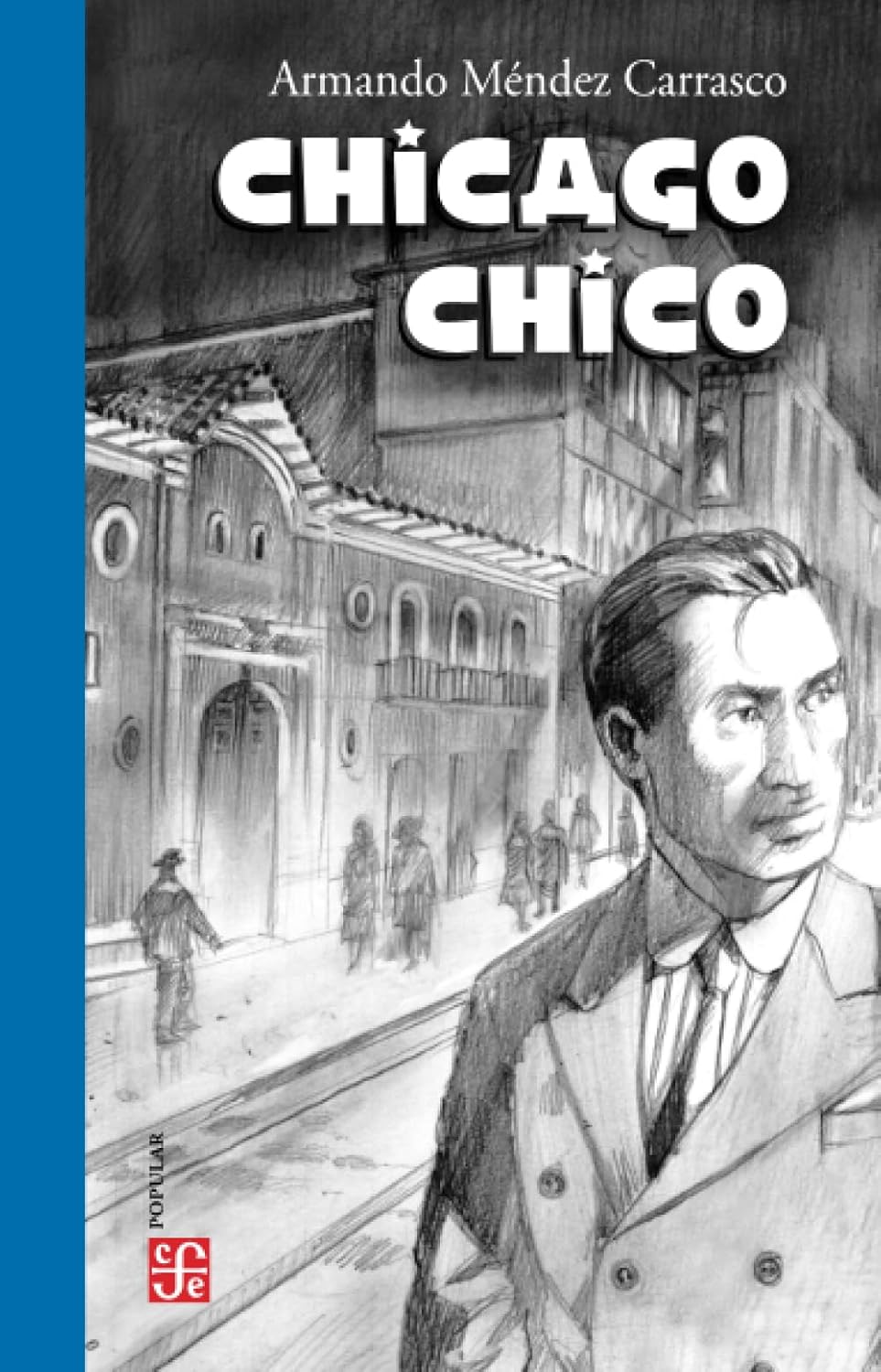 Chicago chico (Spanish Edition): Méndez Carrasco, Armando: 9789562893176: Amazon.com: Books