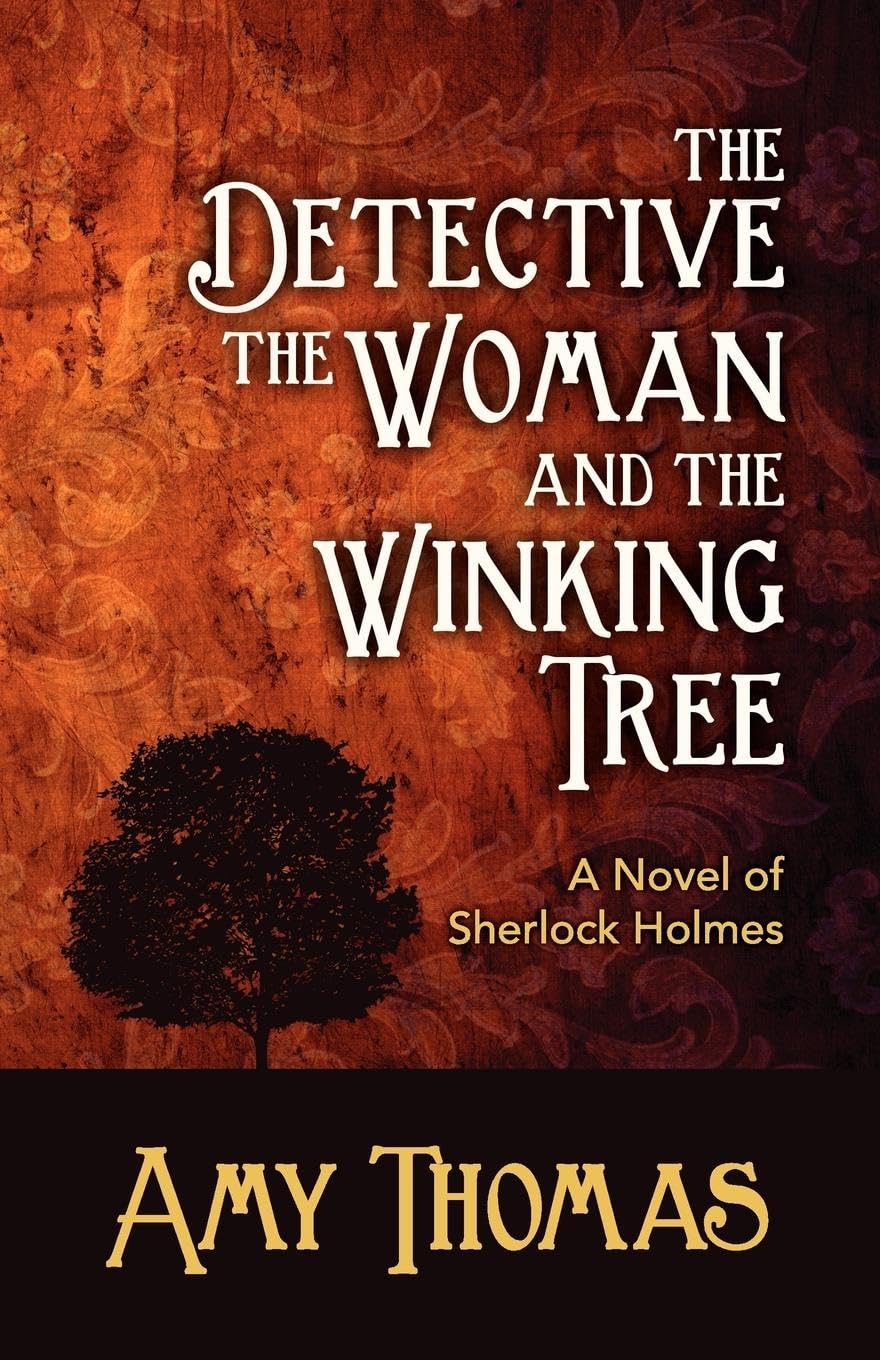The Detective, the Woman and the Winking Tree: A Novel of Sherlock ...