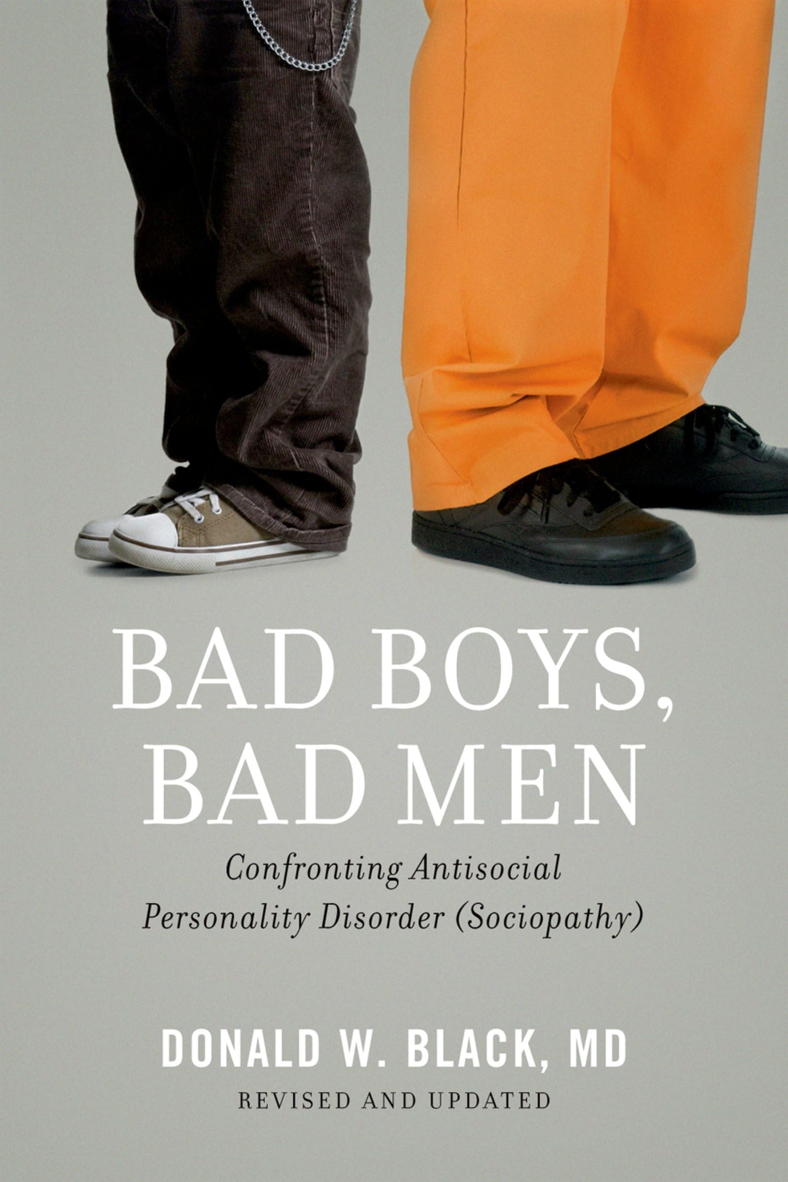 Bad Boys, Bad Men: Confronting Antisocial Personality Disorder ...
