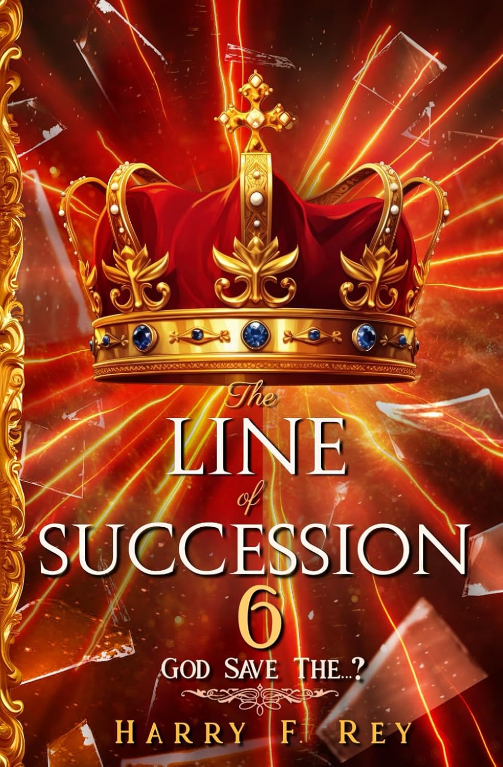 Amazon.com: The Line of Succession 6: God Save The...?: 9781998055241 ...