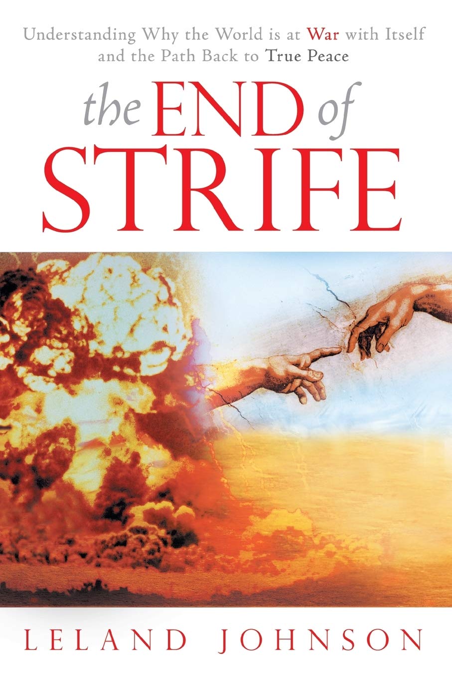 The End of Strife: Understanding Why the World is at War with Itself ...