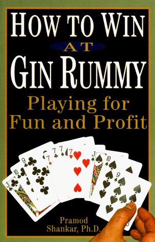 How To Win At Gin Rummy: Playing for Fun and Profit: Pramod Shankar ...