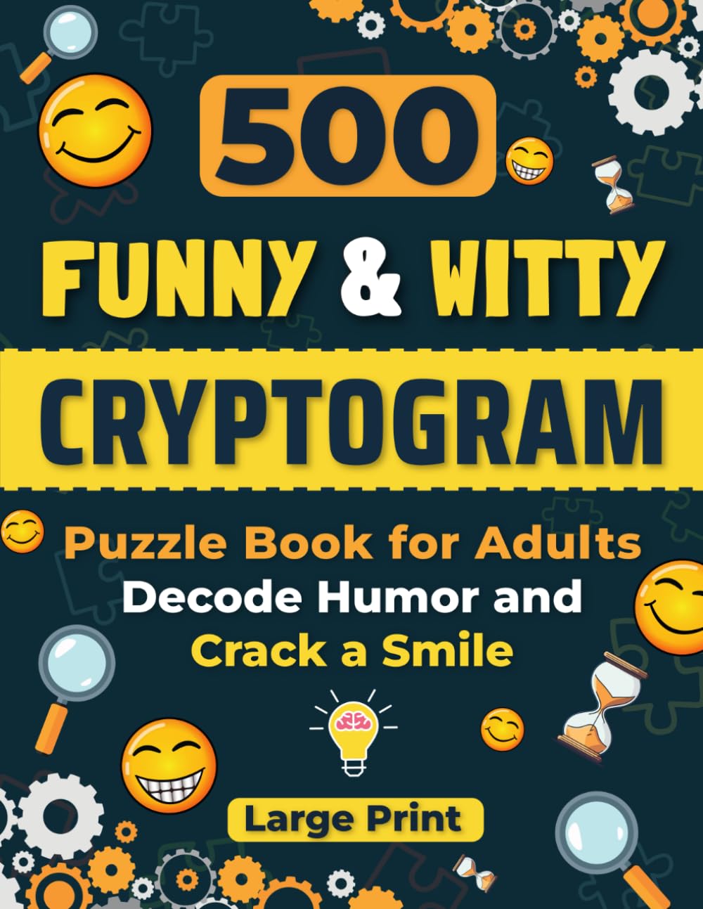 500 Funny and Witty Cryptogram Puzzle Book for Adults: Decode Humor and ...