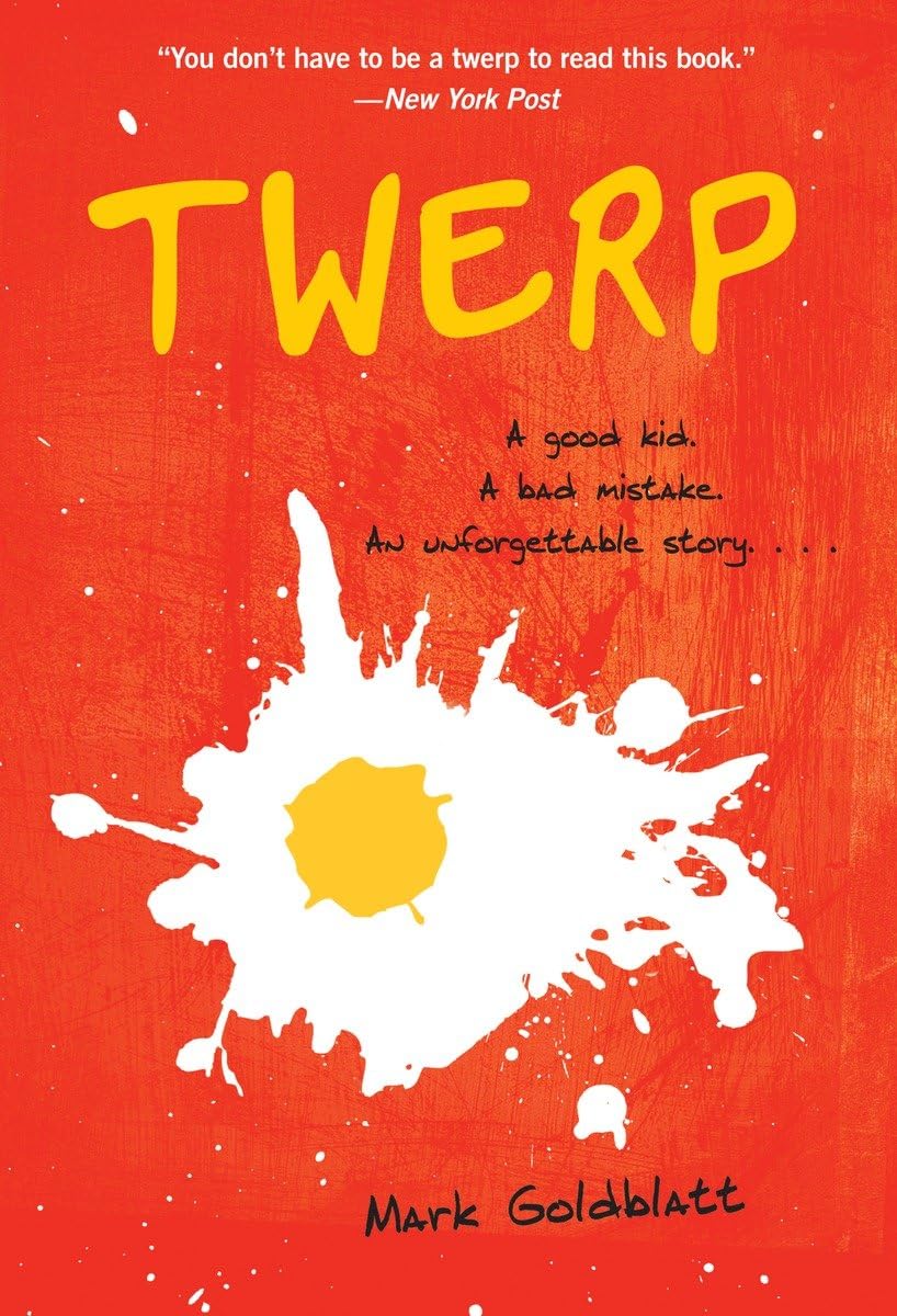 Twerp (Twerp Series): Goldblatt, Mark: 9780375971457: Amazon.com: Books