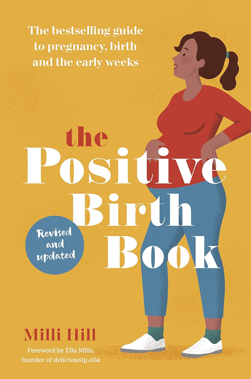 The Positive Birth Book: The Guide to Pregnancy, Birth and the Early ...