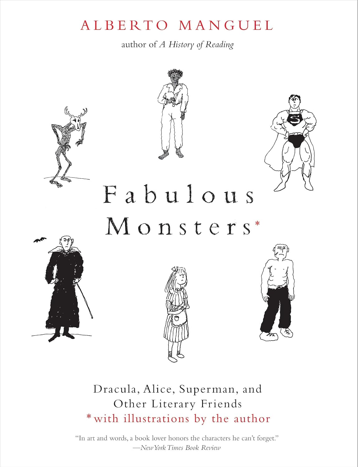Fabulous Monsters: Dracula, Alice, Superman, and Other Literary Friends ...