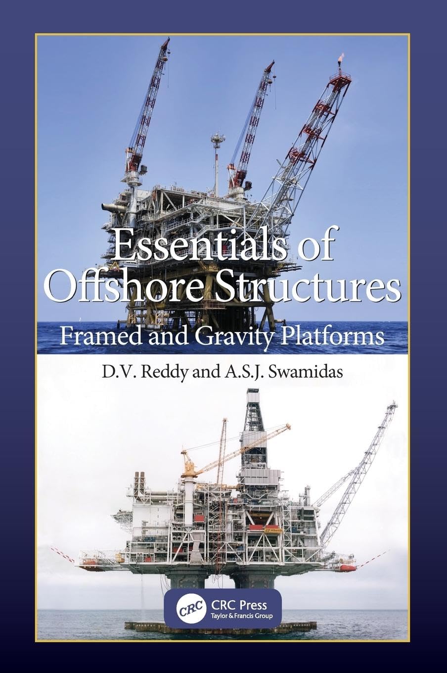Essentials of Offshore Structures: Framed and Gravity Platforms: Reddy ...