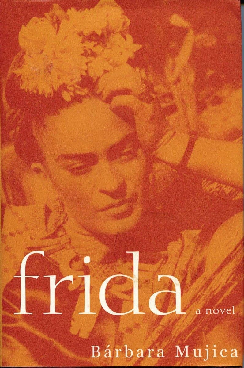Amazon.com: Frida: A Novel of Frida Kahlo: 9781590207529: Mujica ...