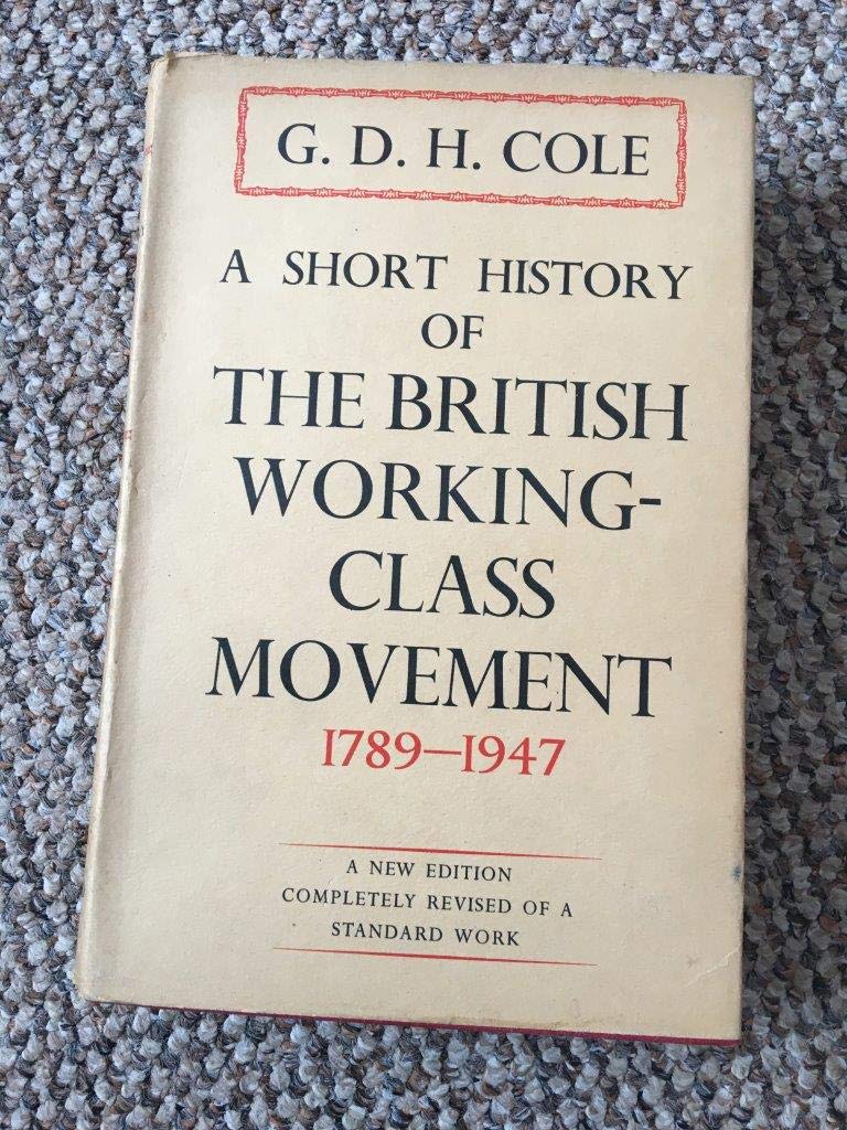 A Short History of The British Working-Class Movement 1789-1947: Amazon ...