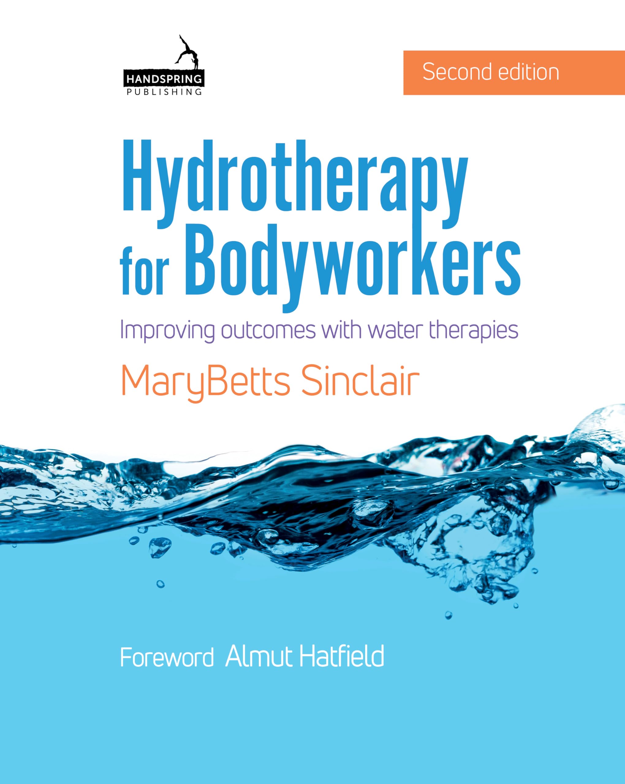 Hydrotherapy for Bodyworkers: Improving Outcomes with Water Therapies ...