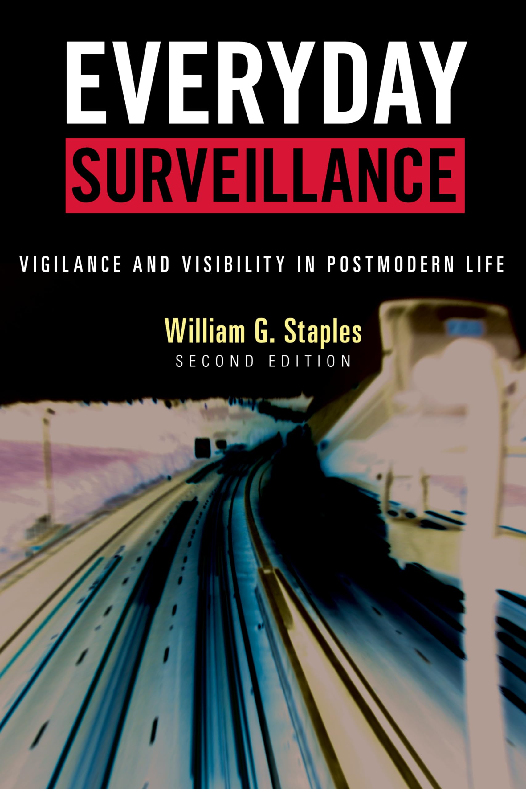 Everyday Surveillance: Vigilance and Visibility in Postmodern Life ...