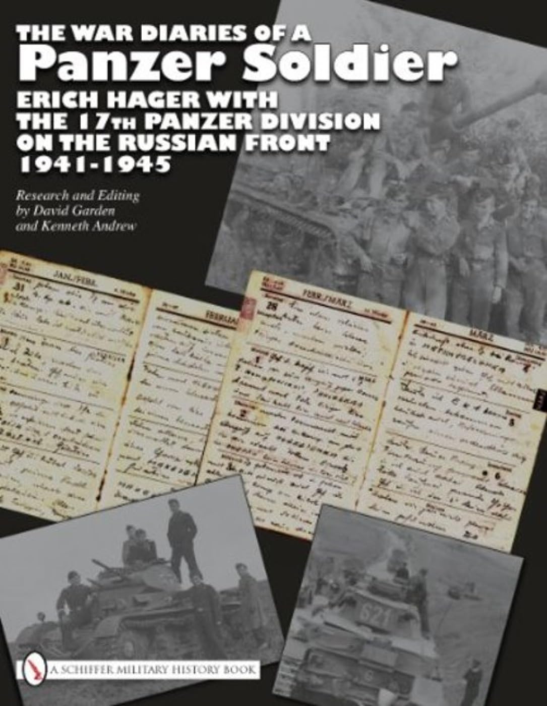 The War Diaries of a Panzer Soldier Erich Hager with the 17th Panzer ...