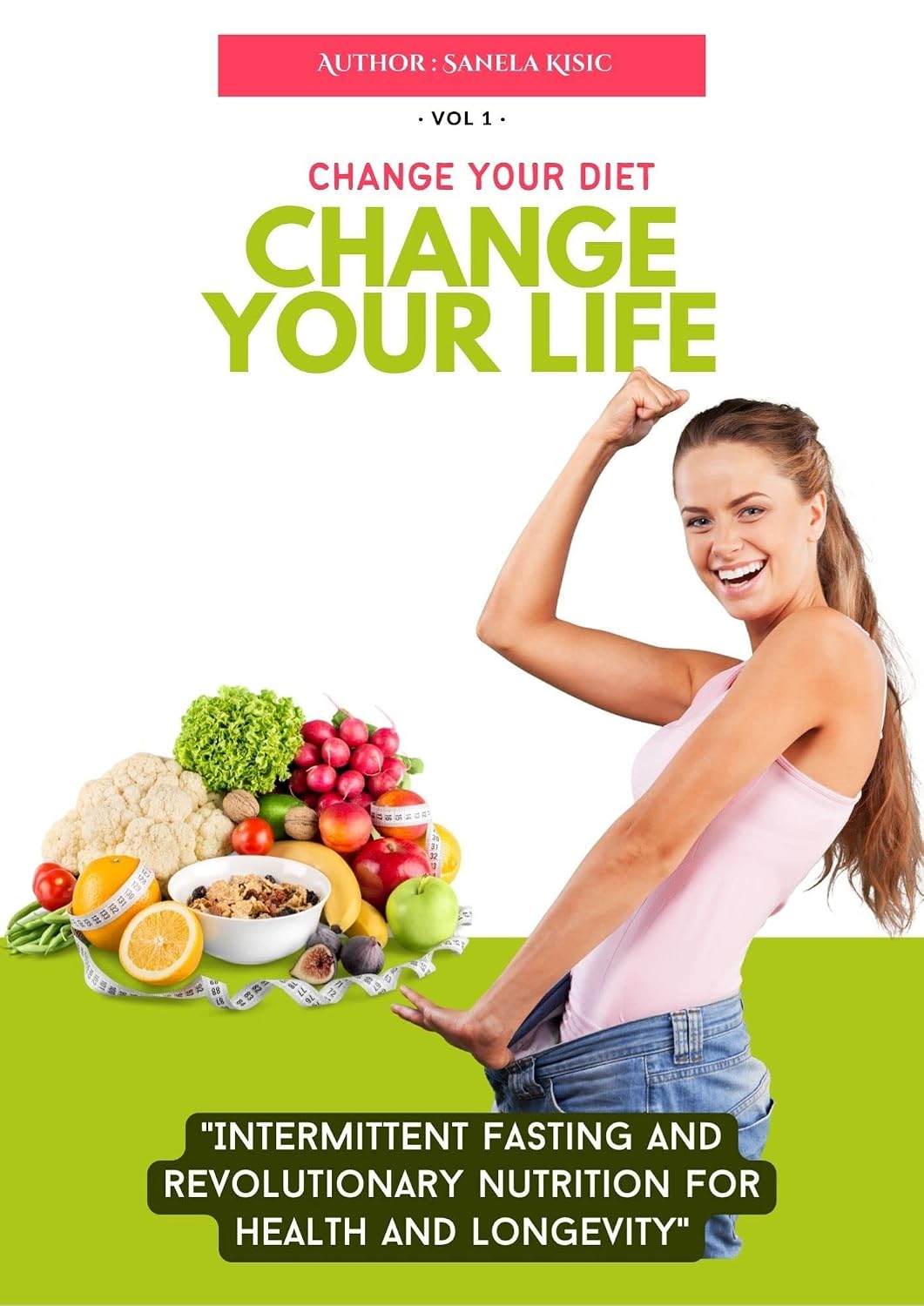 Change Your Diet, Change Your Life: Intermittent Fasting and ...