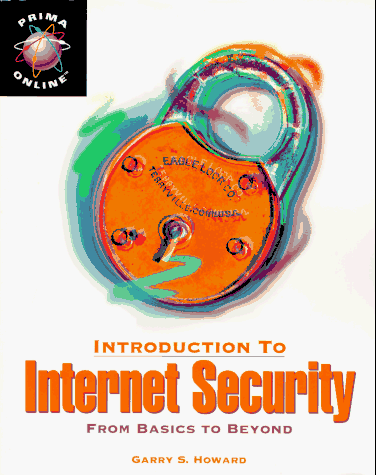 Introduction to Internet Security: From Basics to Beyond (Prima Online ...