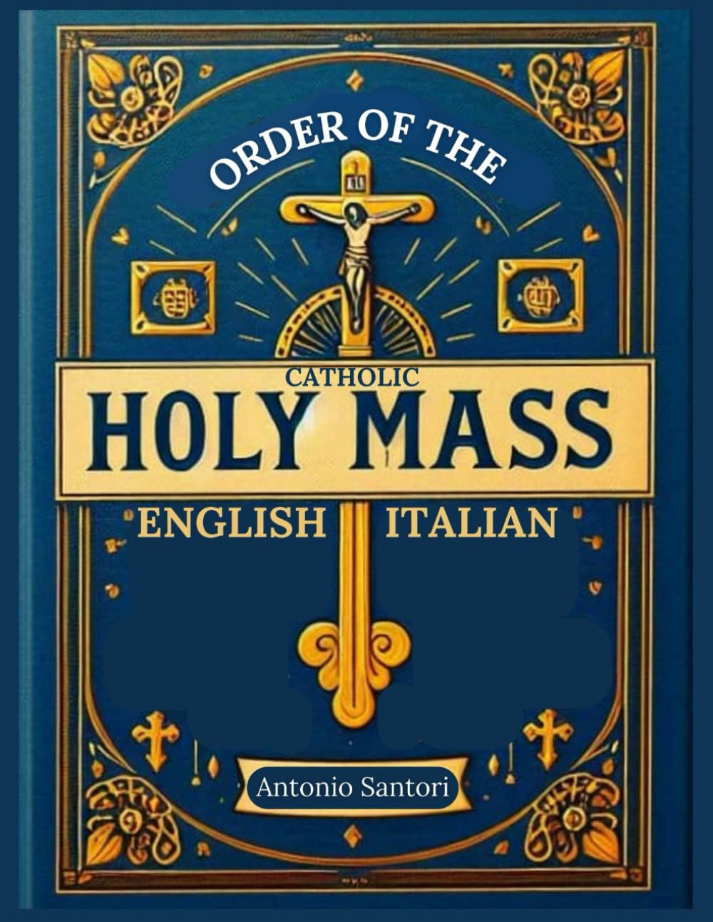 Order of the Holy Mass in English and Italian: Complete Bilingual ...
