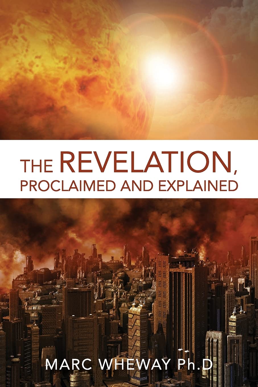 The Revelation Explained And Proclaimed: Wheway, Marc: 9780645183504 ...
