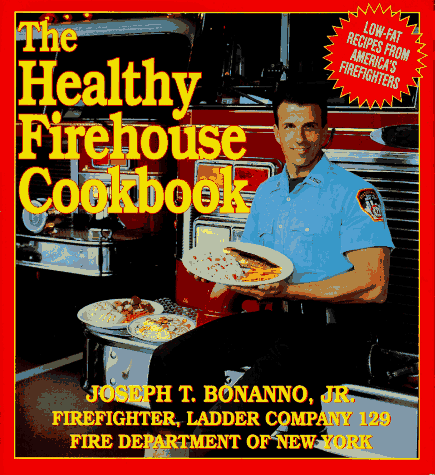 Buy The Healthy Firehouse Cookbook: Low-Fat Recipes from America's ...