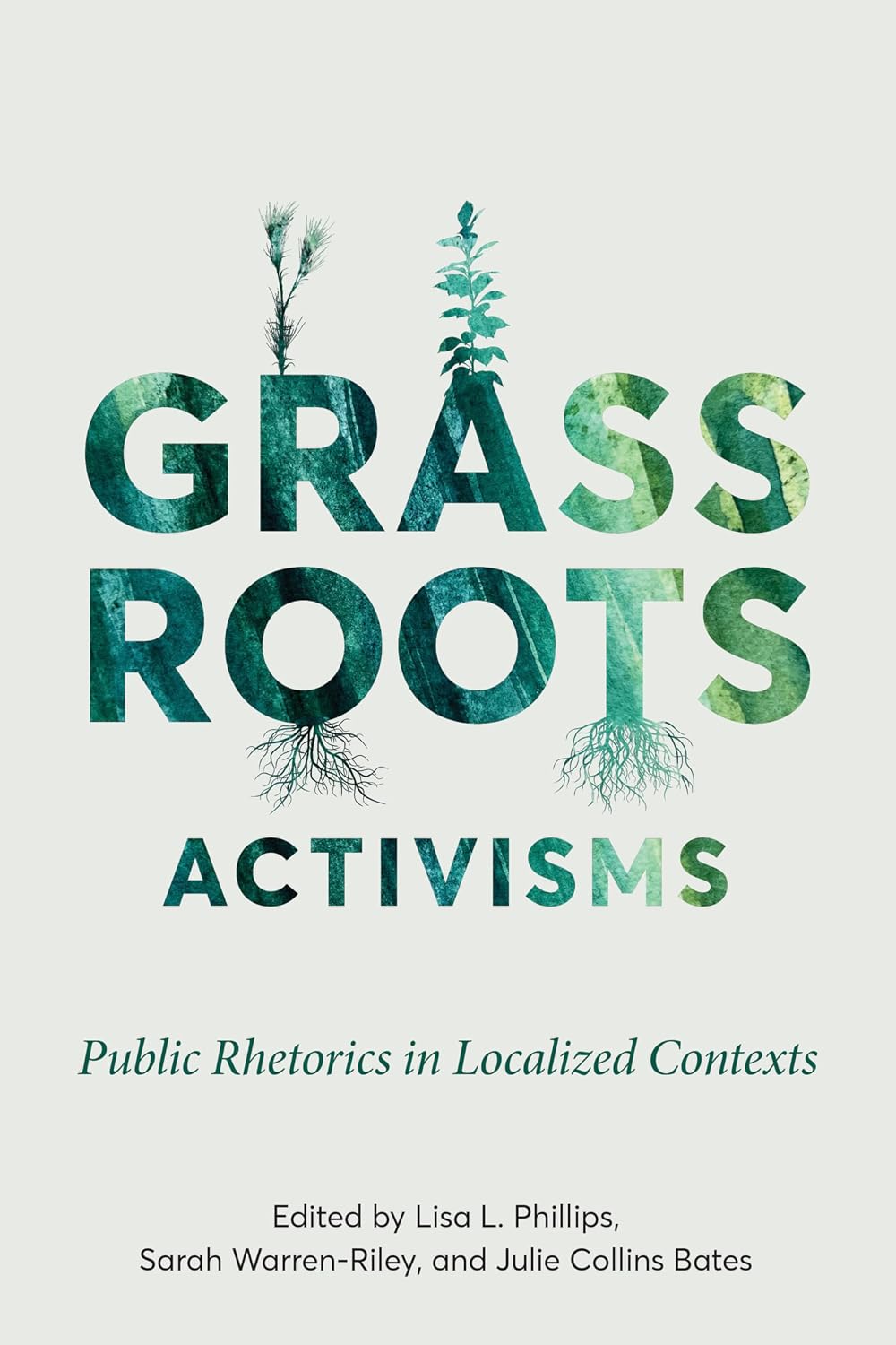 Grassroots Activisms: Public Rhetorics in Localized Contexts ...