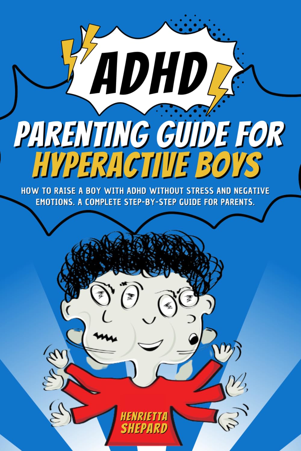ADHD Parenting Guide for Hyperactive Boys: How to Raise a Boy with ADHD ...